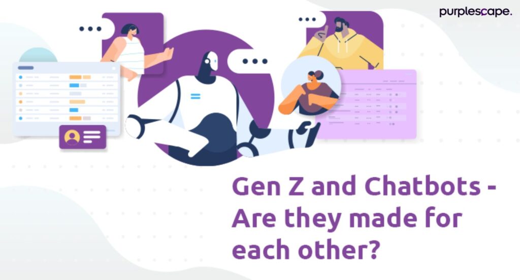 Gen Z and Chatbots – Are they made for each other?
