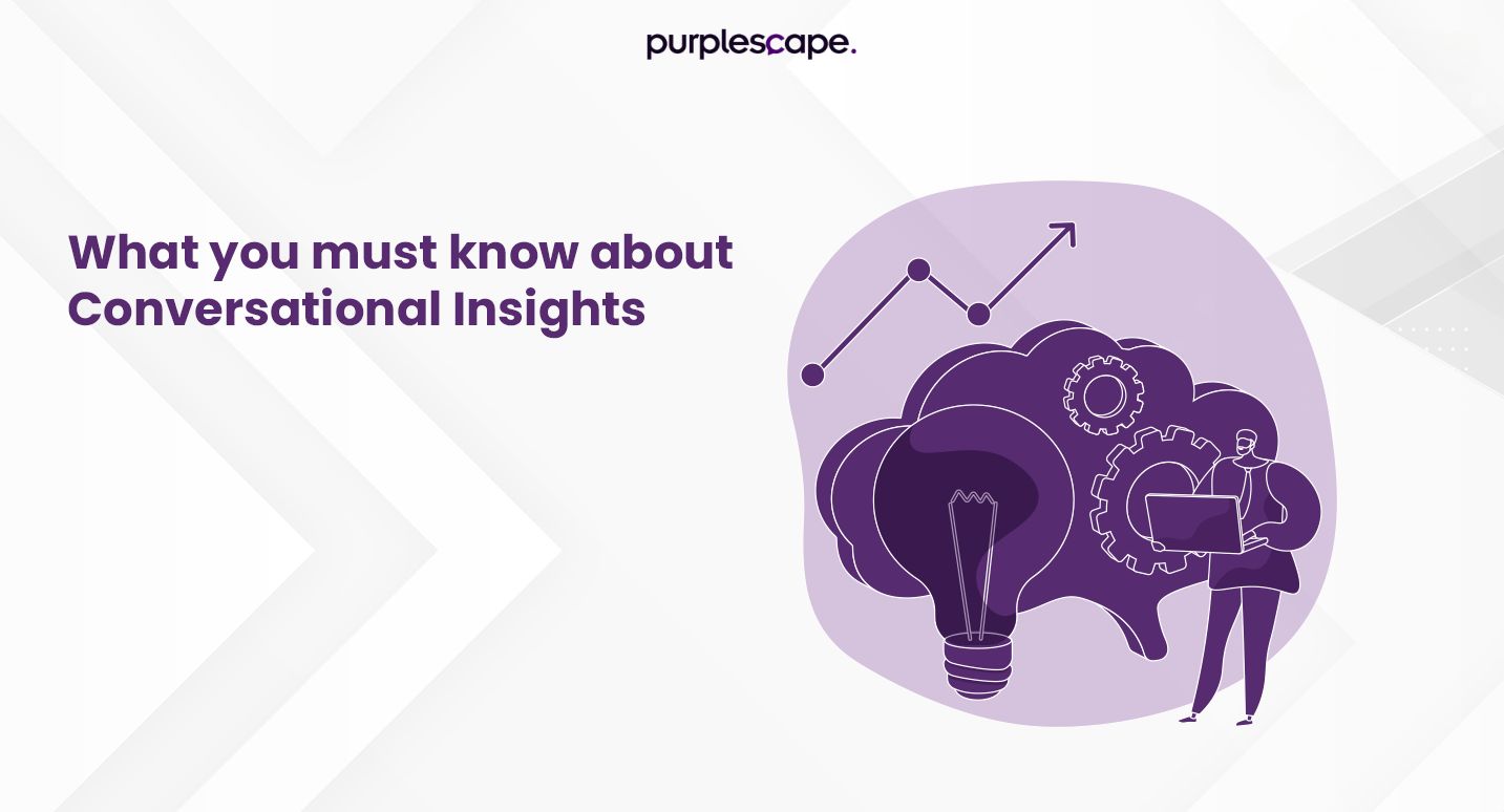 Conversational Insights – You must Know about these 3 Key Areas